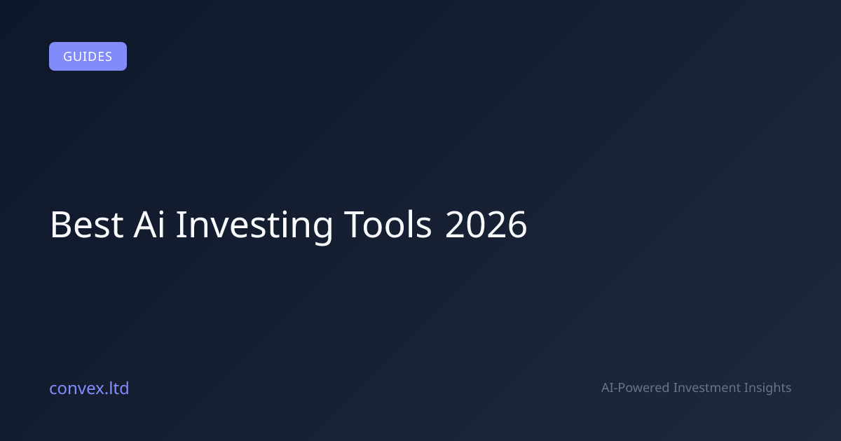 7 Best AI Investing Tools in 2026 | Convex