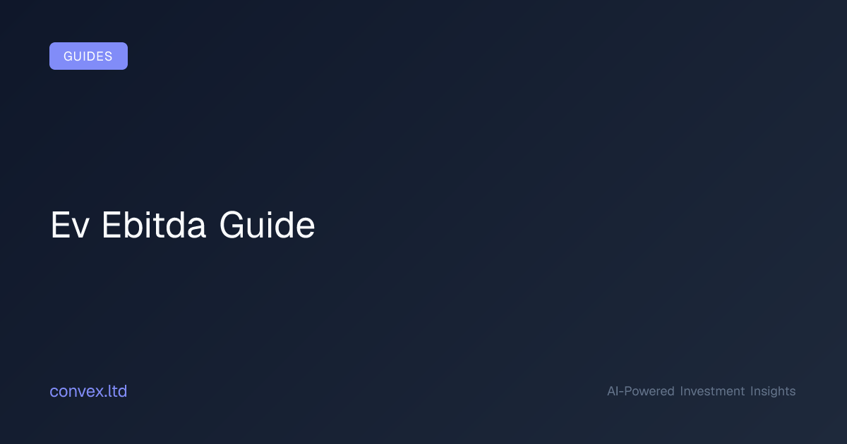 EV/EBITDA Explained: A Practical Valuation Guide | Convex