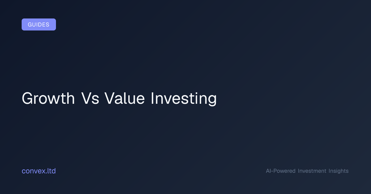 Growth vs Value Investing: Which Strategy Fits You? | Convex