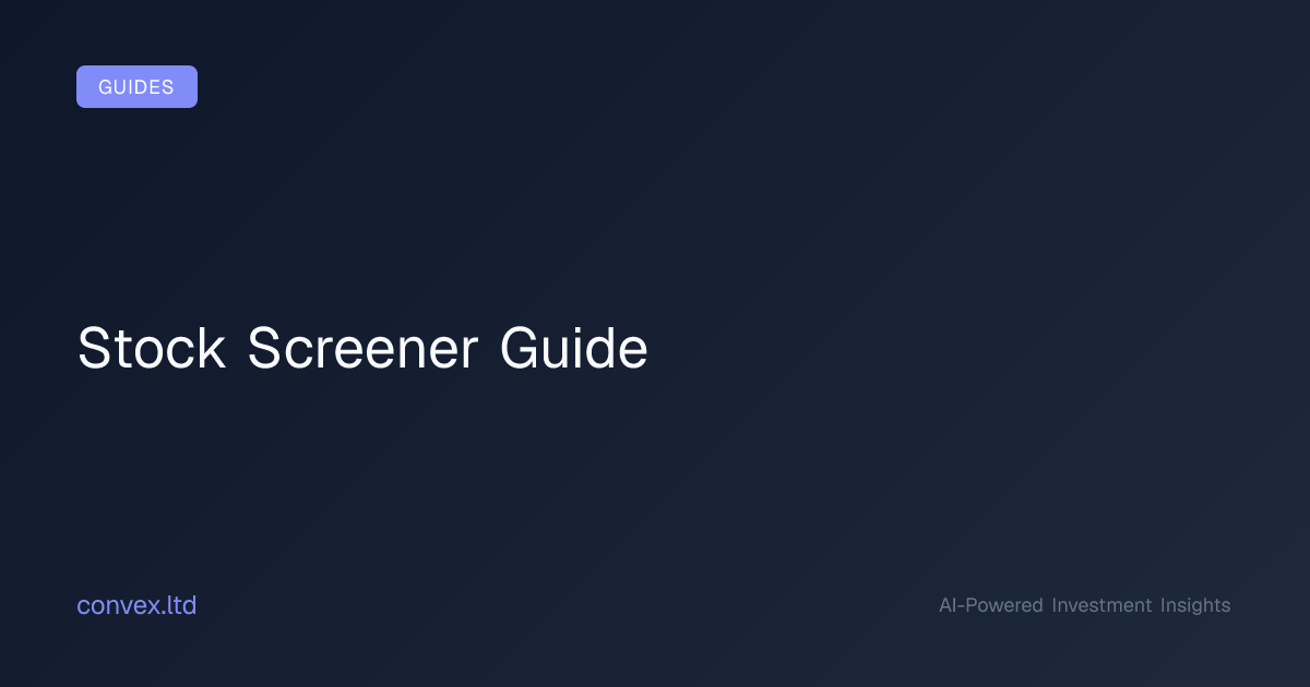 Stock Screener Guide: From Filters to AI Analysis | Convex